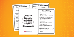 Question Stems to Support Student Discussion | Teaching Channel